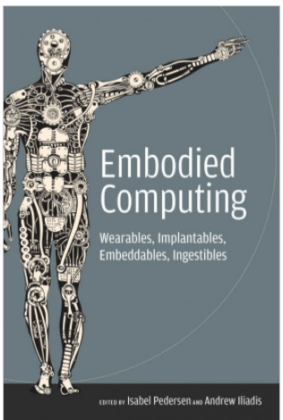 Isabel Pedersen & Andrew Iliadis Publish "Embodied Computing" : History ...